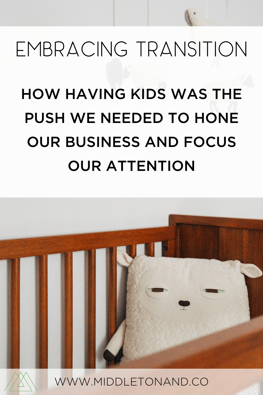 Embracing transition: how having kids was the push we needed to hone ...