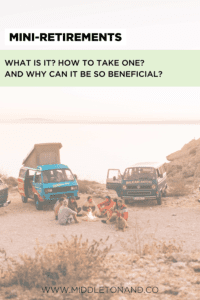 Mini-Retirement: What is it, why, and how to take one? - Middleton ...